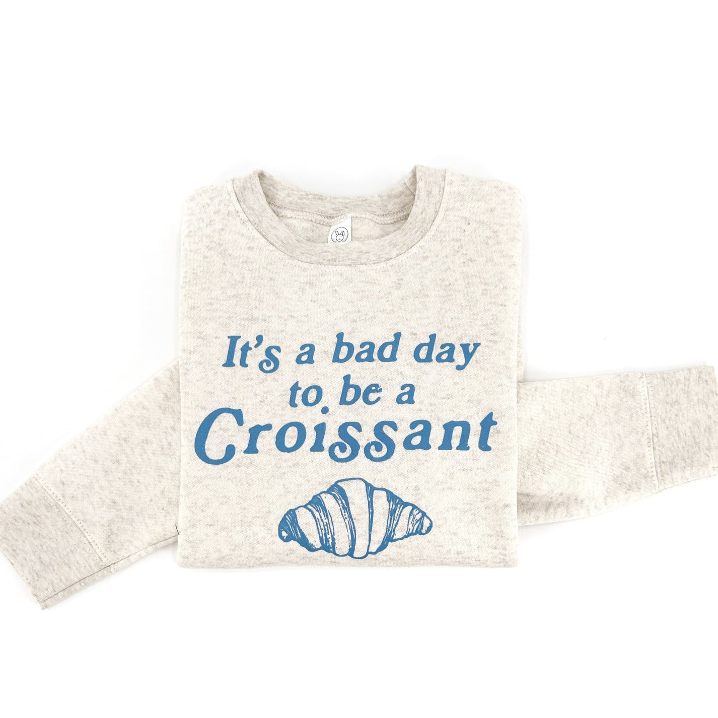 Bad Day to be a Croissant Sweatshirt – The Wishing Elephant